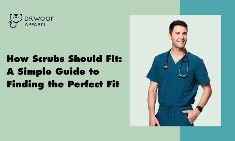 How Scrubs Should Fit: A Simple Guide to Finding the Perfect Fit | Dr ...