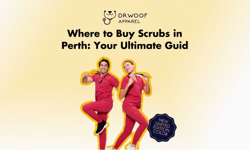 Where to Buy Scrubs in Perth: A Guide | Dr Woof Apparel